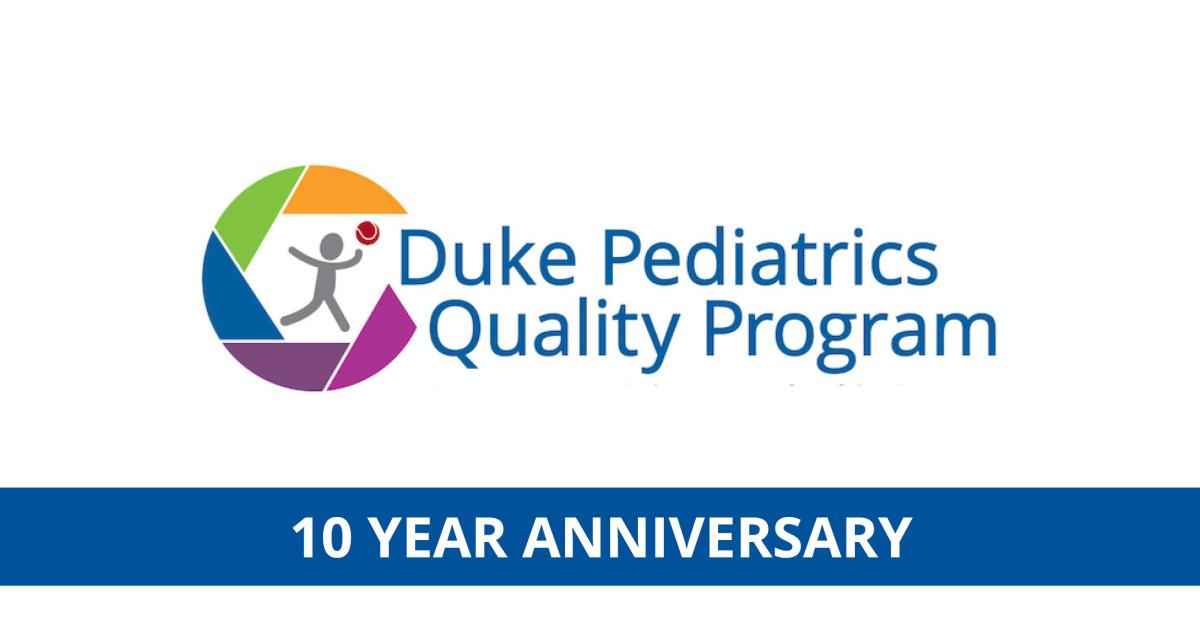 Duke Pediatrics Quality Program Celebrates 10 Years | Duke Department ...